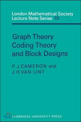 Graph Theory, Coding Theory and Block Designs - 예스24