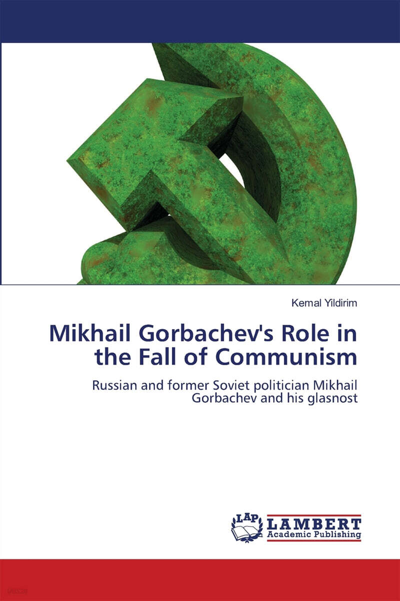 Mikhail Gorbachev's Role in the Fall of Communism - 예스24