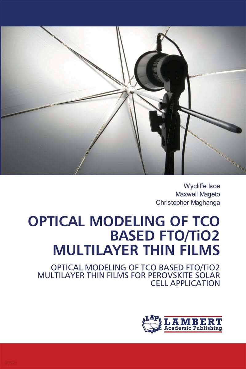 OPTICAL MODELING OF TCO BASED FTO/TiO2 MULTILAYER THIN FILMS - 예스24