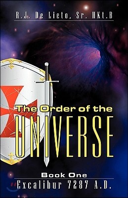The Order of the Universe: Book One: Excalibar 7287 A.D. - 예스24