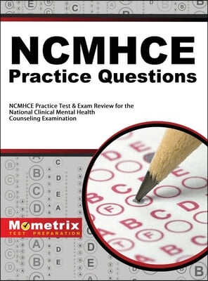 NCMHCE Practice Questions: NCMHCE Practice Tests & Exam Review for the ...