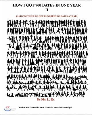 How I Got 700 Dates In One Year: (And Continue To Get Hundreds A Year ...