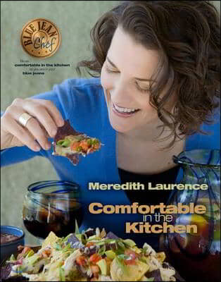 Comfortable in the Kitchen: A Blue Jean Chef Cookbook - 예스24