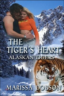 The Tiger's Heart: Alaskan Tigers: Book Two - 예스24