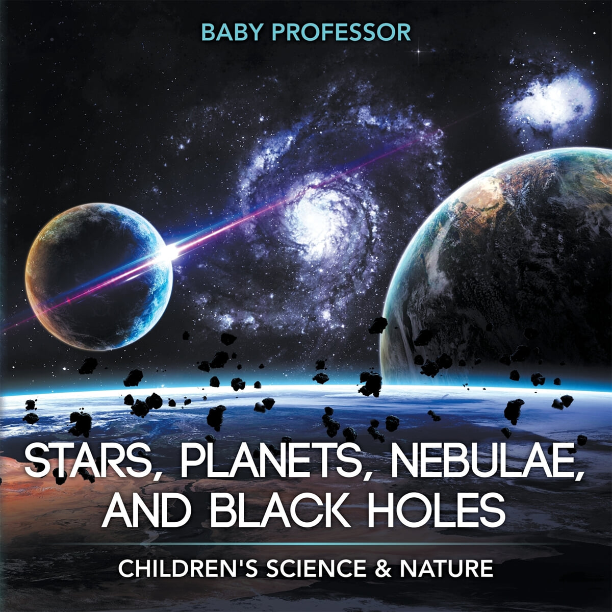 Stars, Planets, Nebulae, and Black Holes Children's Science & Nature - 예스24