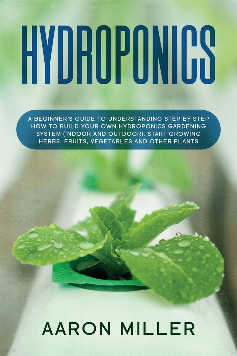 Hydroponics: A Beginner's Guide to Understanding Step by Step How to ...