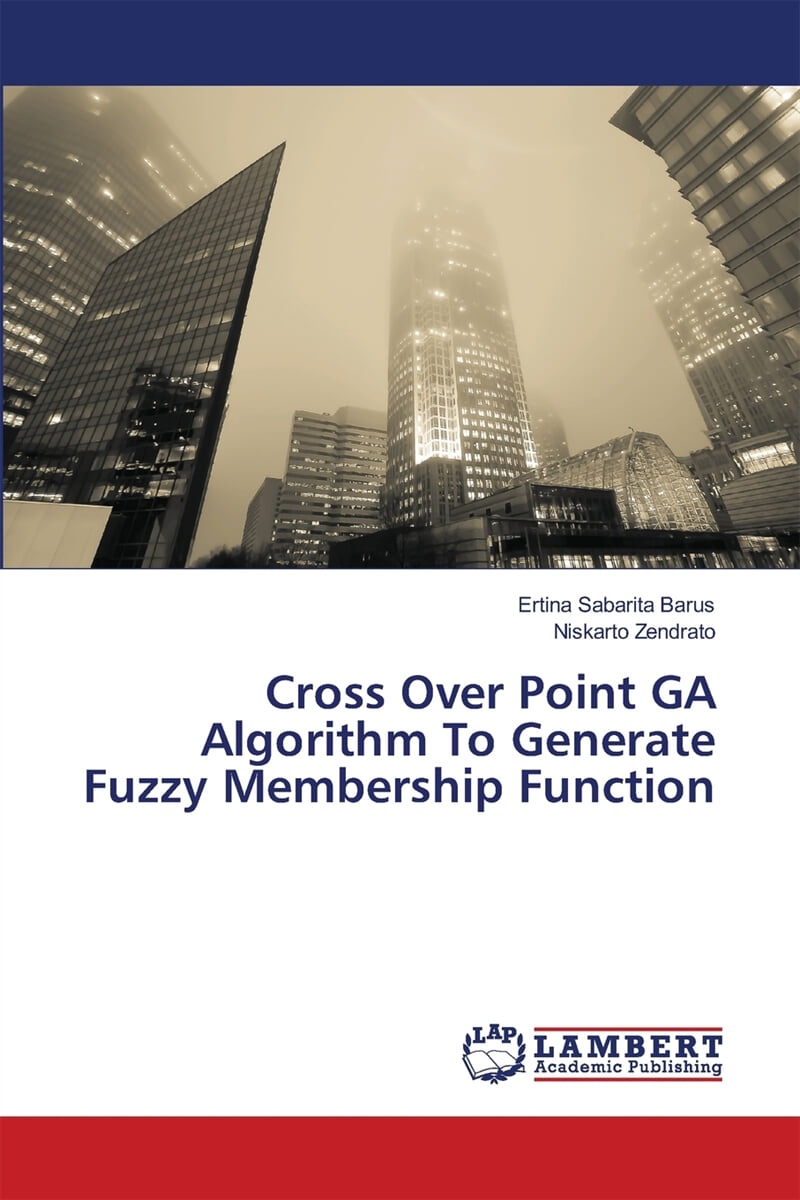 Cross Over Point GA Algorithm To Generate Fuzzy Membership Function - 예스24