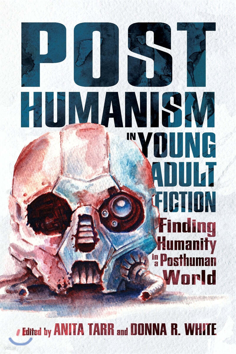 Posthumanism in Young Adult Fiction: Finding Humanity in a Posthuman ...