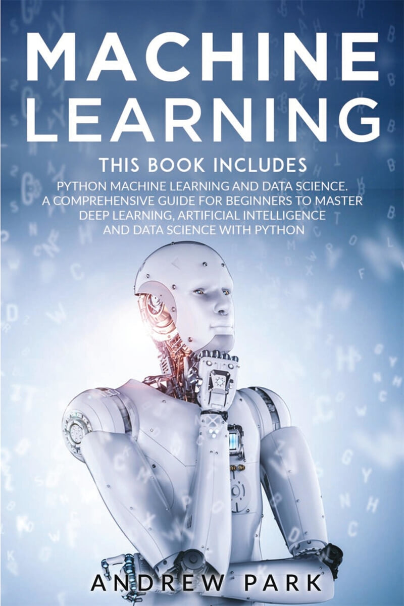 Machine Learning: The Most Complete Guide for Beginners to Mastering ...