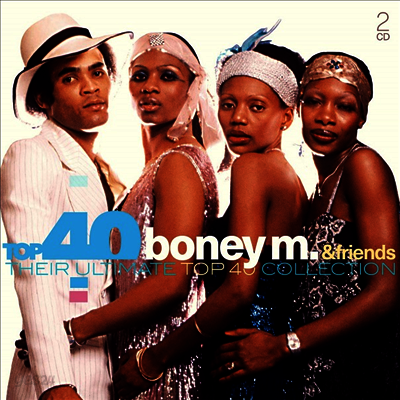 Boney M. - Top 40 Boney M. & Friends - Their Ultimate Top 40 Collection ...