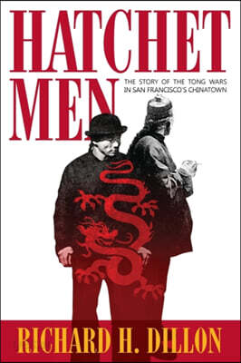 Hatchet Men: The Story of the Tong Wars in San Francisco's Chinatown - YES24