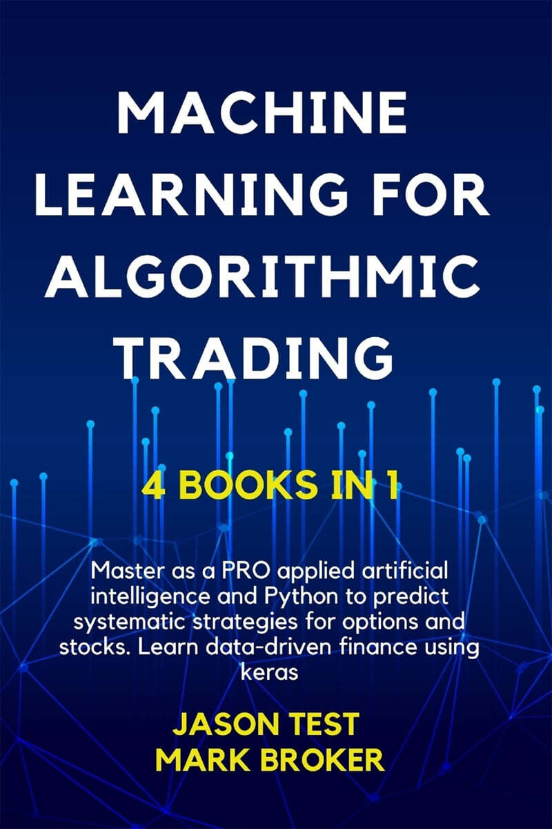 Machine Learning for Algorithmic Trading: Master as a PRO applied artificial intelligence and ...