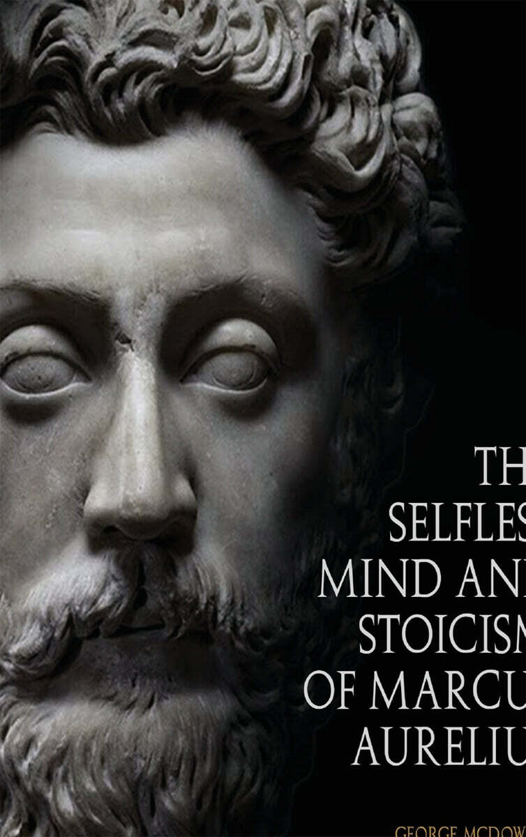 The Selfless Mind And Stoicism Of Marcus Aurelius | McDowell | Charlie ...