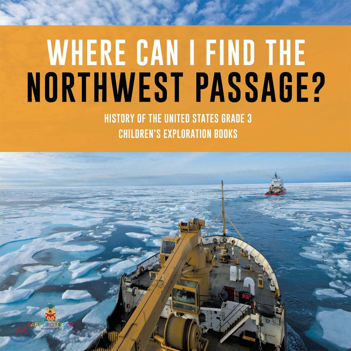 Where Can I Find the Northwest Passage? History of the United States ...