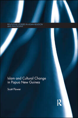 Islam and Cultural Change in Papua New Guinea - 예스24