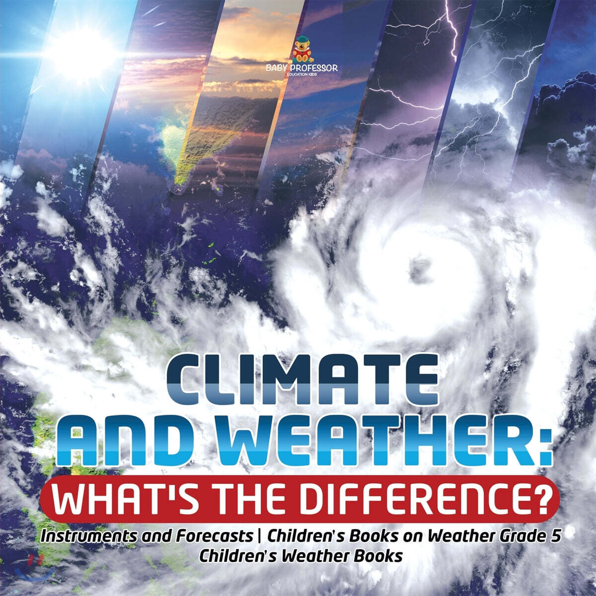 Climate and Weather: What's the Difference? Instruments and Forecasts ...