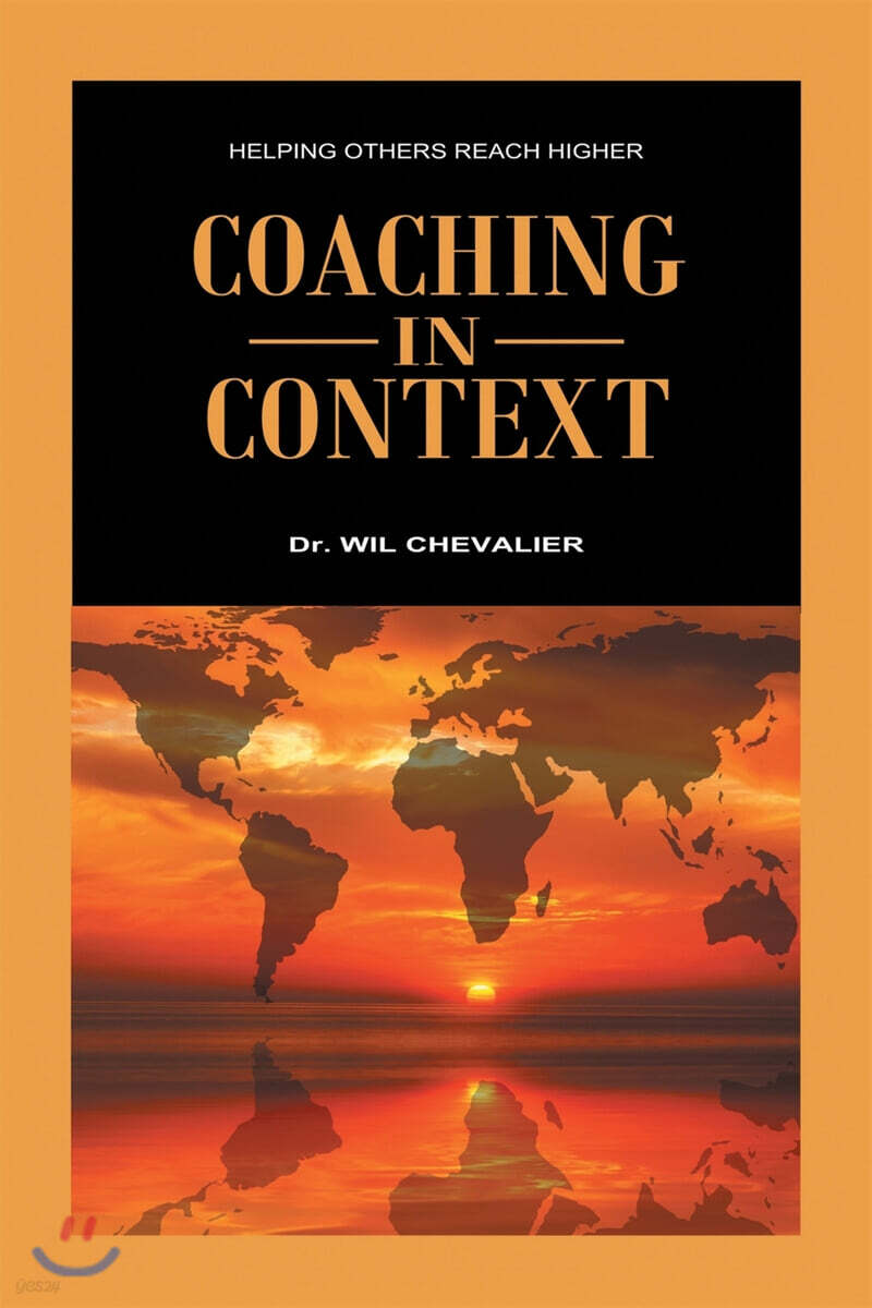 Coaching in Context: Helping Others Reach Higher - 예스24