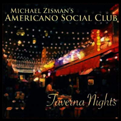 Michael Zisman's Americano Social Club - Taverna Nights (CD) - 예스24