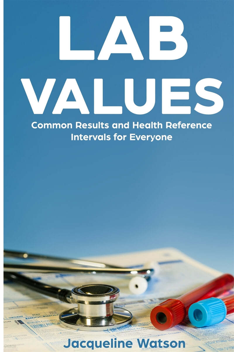 Lab Values: Common Results and Health Reference Intervals for Everyone ...