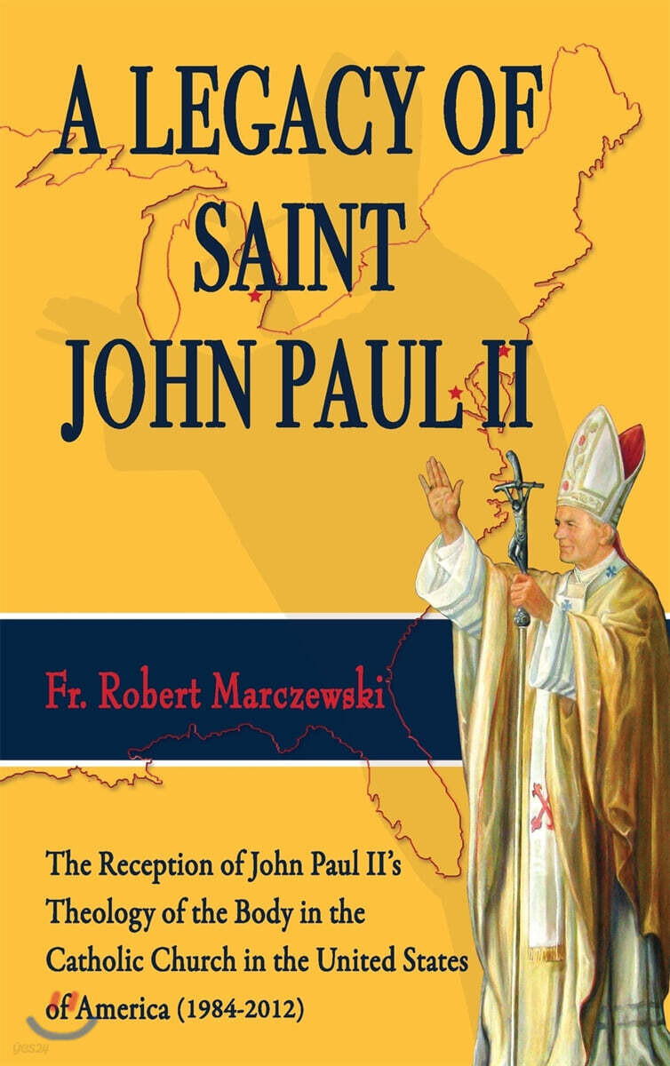 A Legacy of Saint John Paul II - 예스24