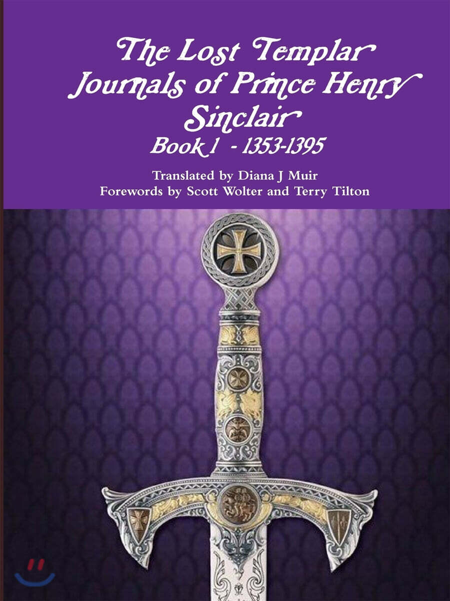 The Lost Templar Journals of Prince Henry Sinclair Book 1 - 1353-1395 ...