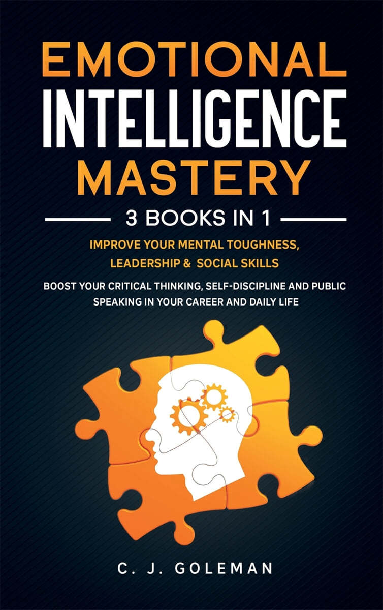 Emotional Intelligence Mastery: 3 Books in 1: Improve Your Mental ...