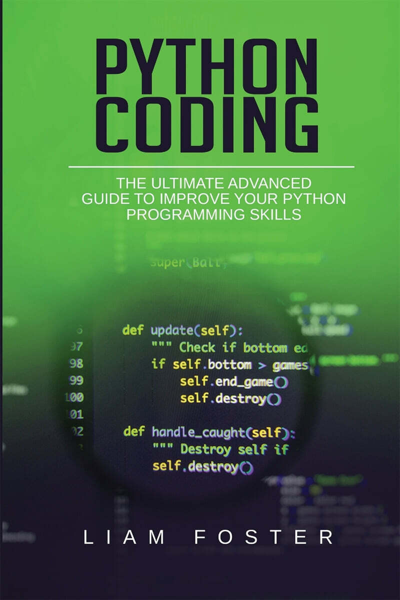 Python Coding The Ultimate Advanced Guide To Improve Your Python Programming Skills 예스24