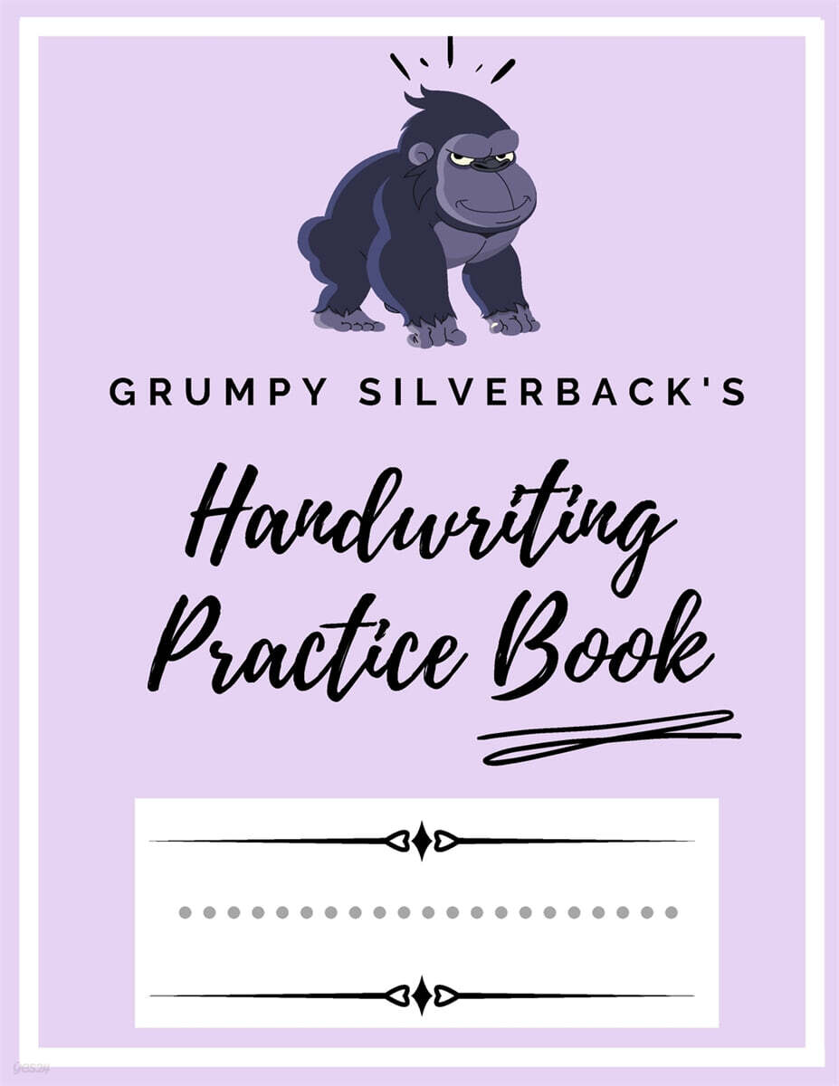 Grumpy Silverback's Handwriting Practice Book: Kindergarten Writing ...