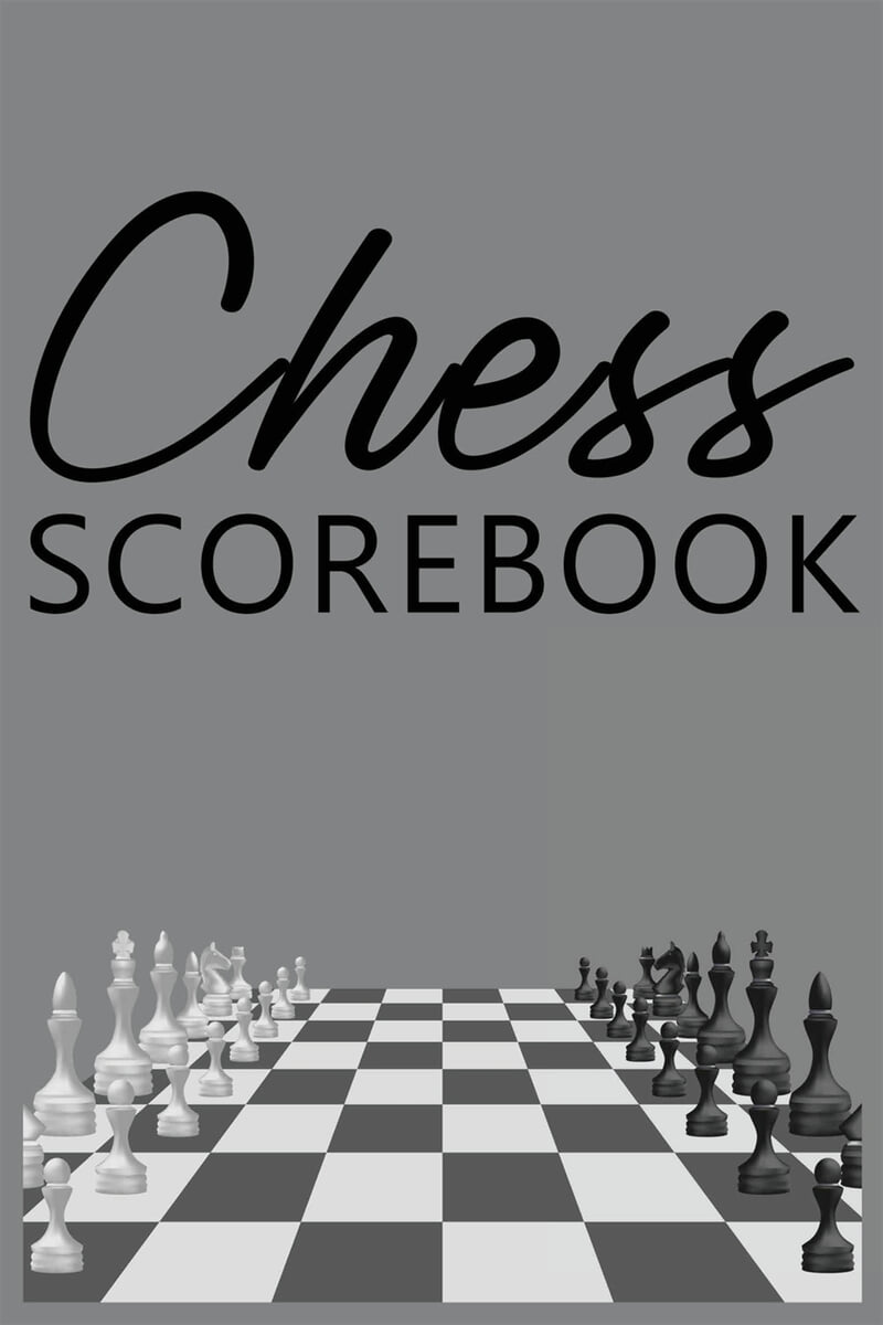 Chess Scorebook: Score Sheet and Moves Tracker Notebook, Chess ...