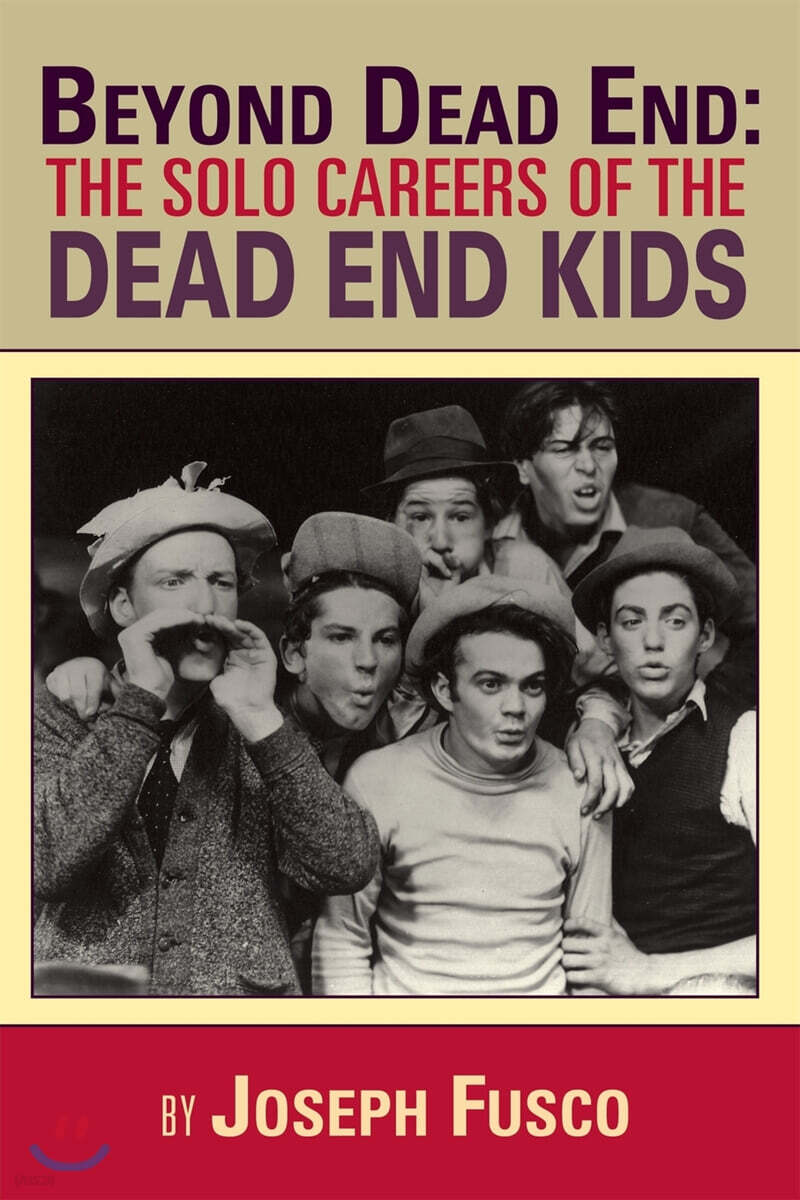 Beyond Dead End: The Solo Careers of the Dead End Kids - 예스24