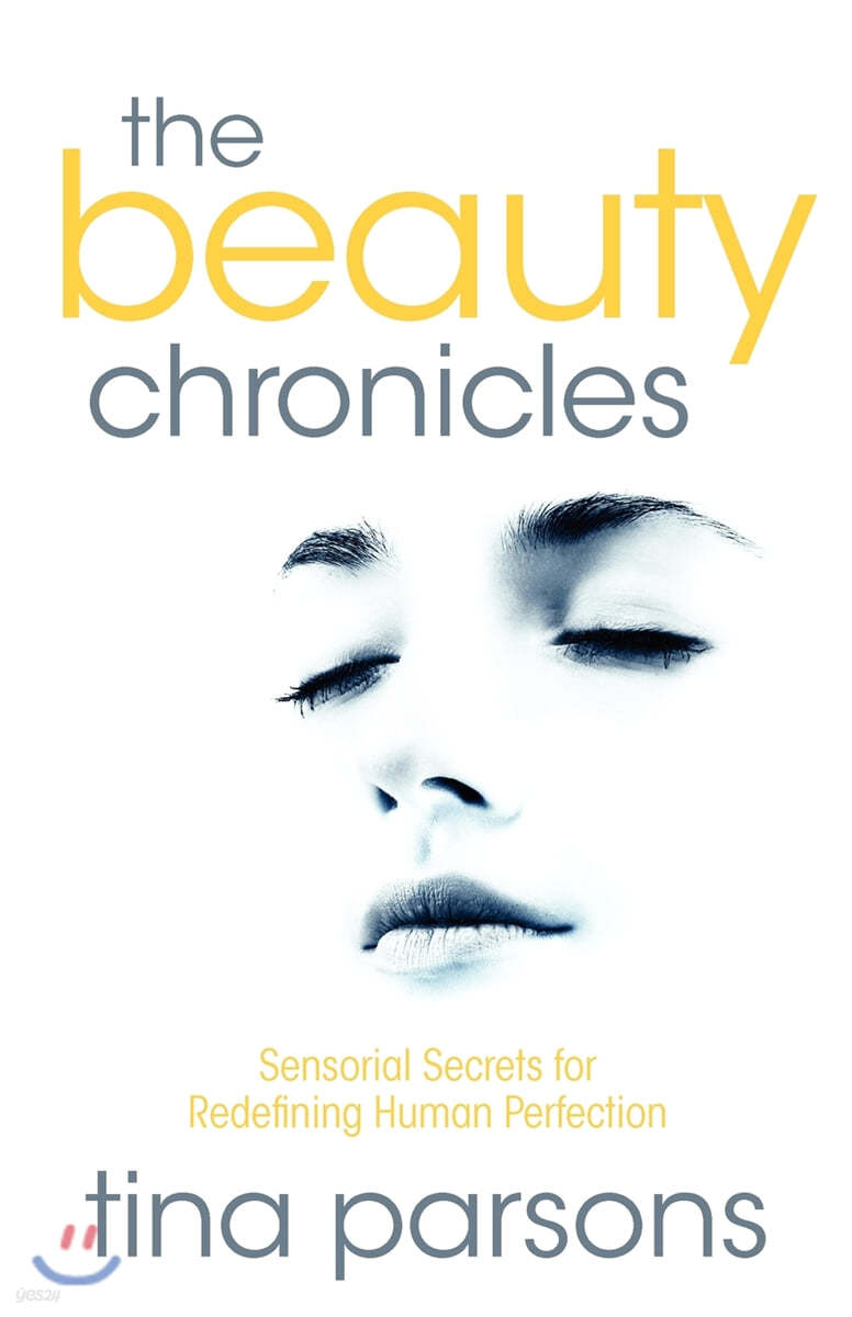The Beauty Chronicles: Sensorial Secrets for Redefining Human ...