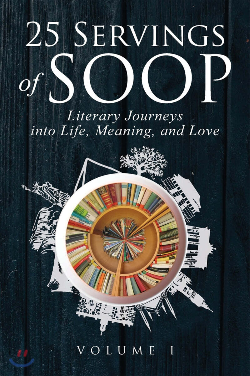 25 Servings of SOOP: Literary Journeys into Life, Meaning, and Love - 예스24