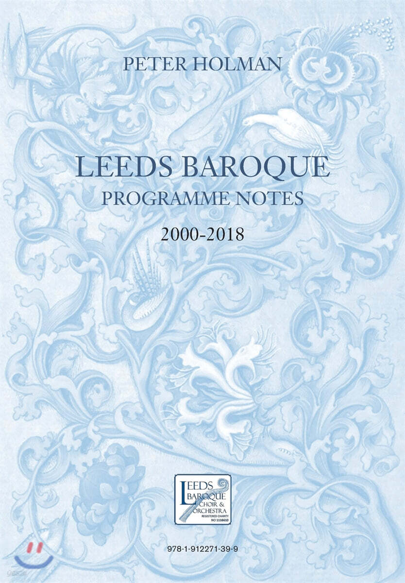 Leeds Baroque Programme Notes 2000-2018: Peter Holman - 예스24