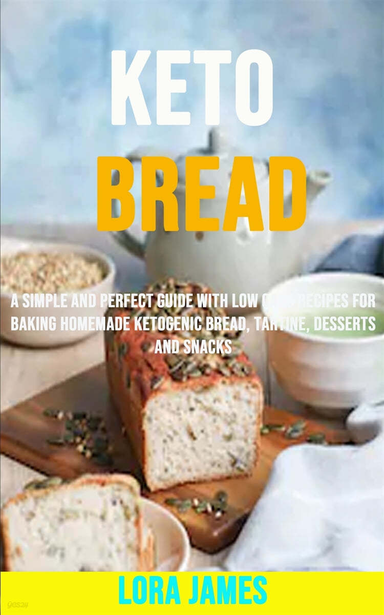 Keto Bread: A Simple and Perfect Guide With Low Carb Recipes for Baking ...