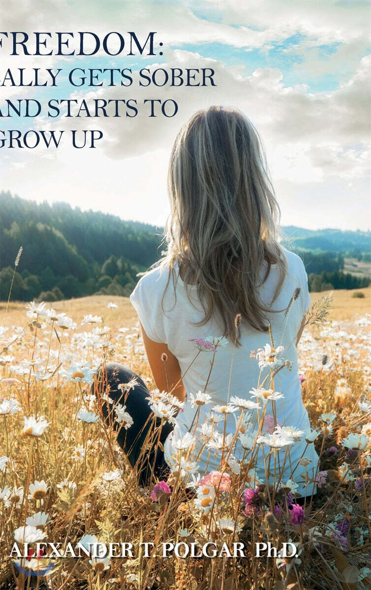 Freedom: Sally Gets Sober and Starts to Grow Up - 예스24