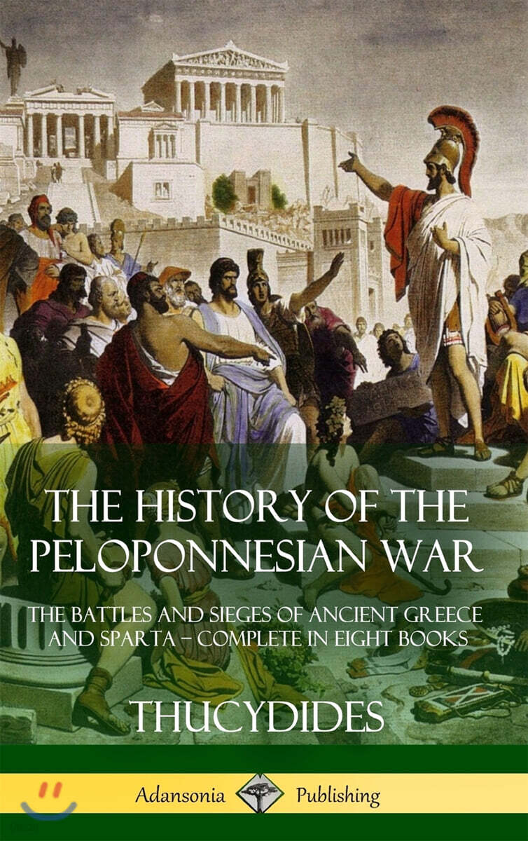 The History of the Peloponnesian War: The Battles and Sieges of Ancient ...