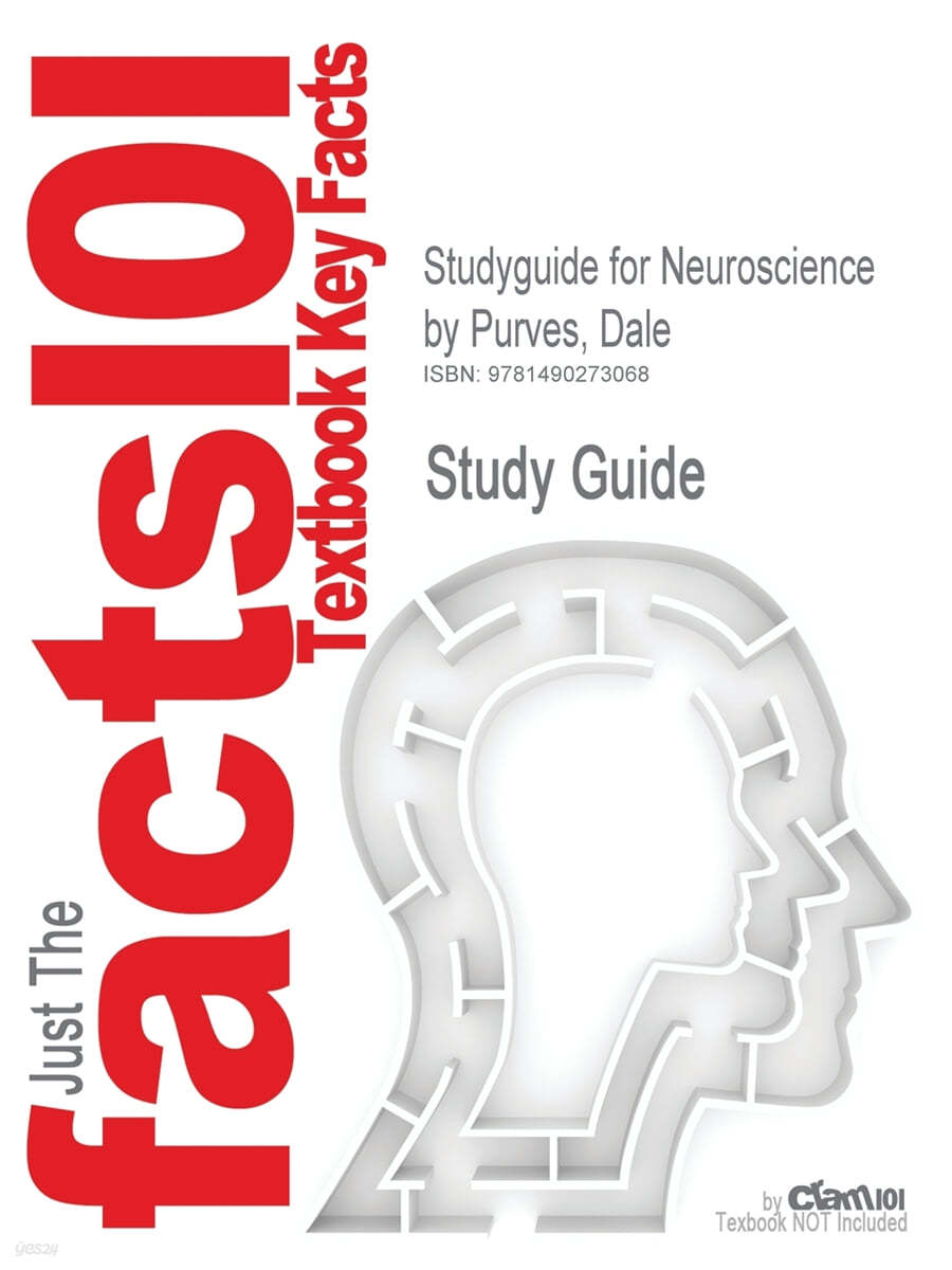 Studyguide for Neuroscience by Purves, Dale, ISBN 9780878936953 - 예스24