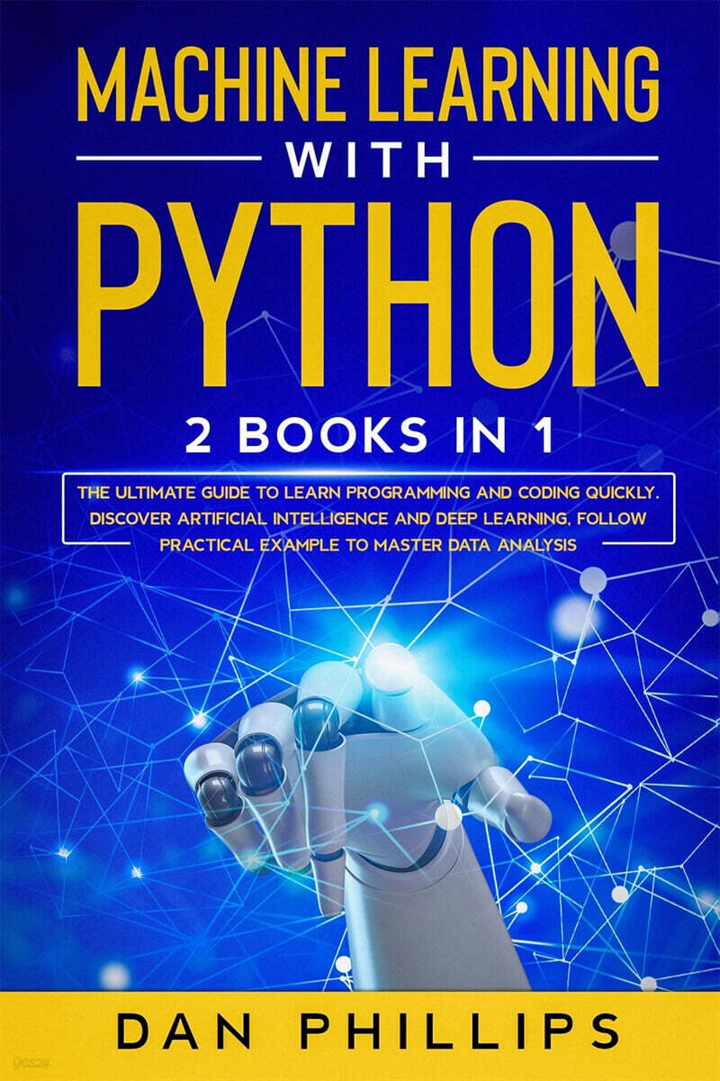 Machine Learning with Python: 2 Books in 1: The Ultimate Guide to Learn Programming and Coding ...