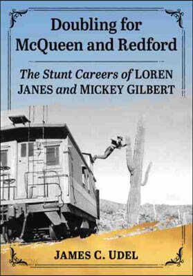 Doubling for McQueen and Redford: The Stunt Careers of Loren Janes and ...