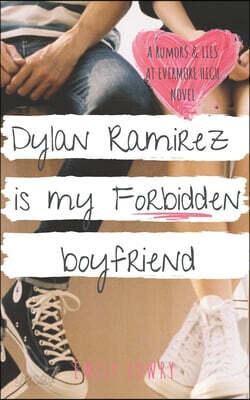 Dylan Ramirez is My Forbidden Boyfriend: A Sweet YA Romance - 예스24