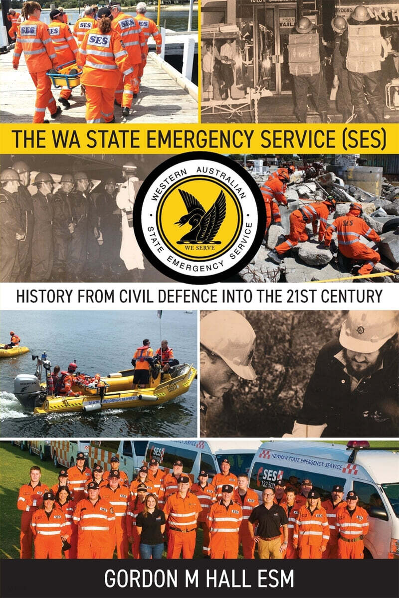 The WA State Emergency Services (SES): History from Civil Defence into ...