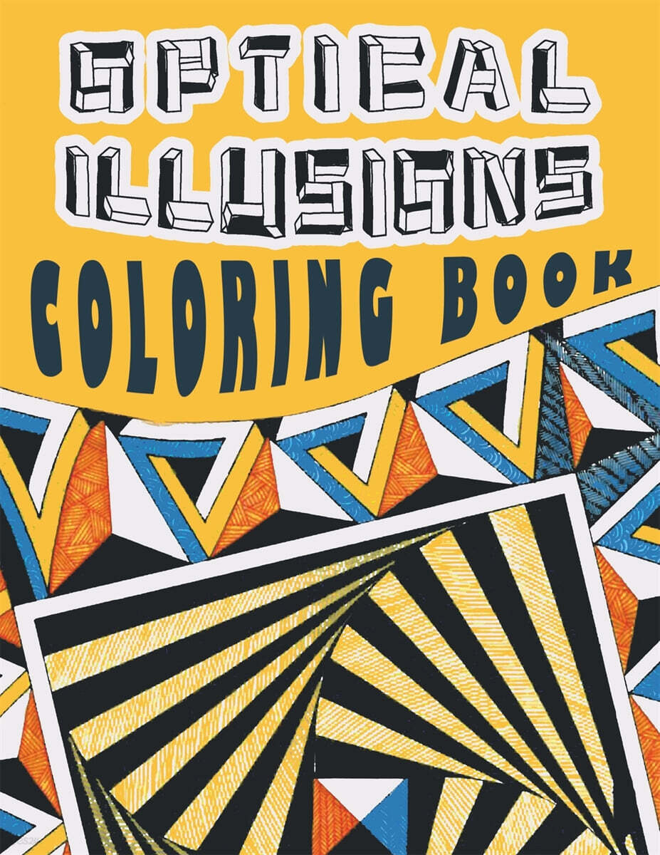 Optical Illusions Coloring Book: Coloring Book for Adults Featuring ...