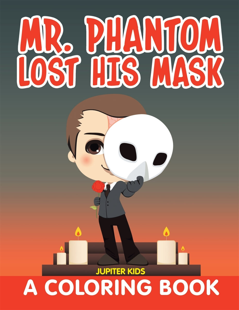 Mr. Phantom Lost His Mask (A Coloring Book) - YES24