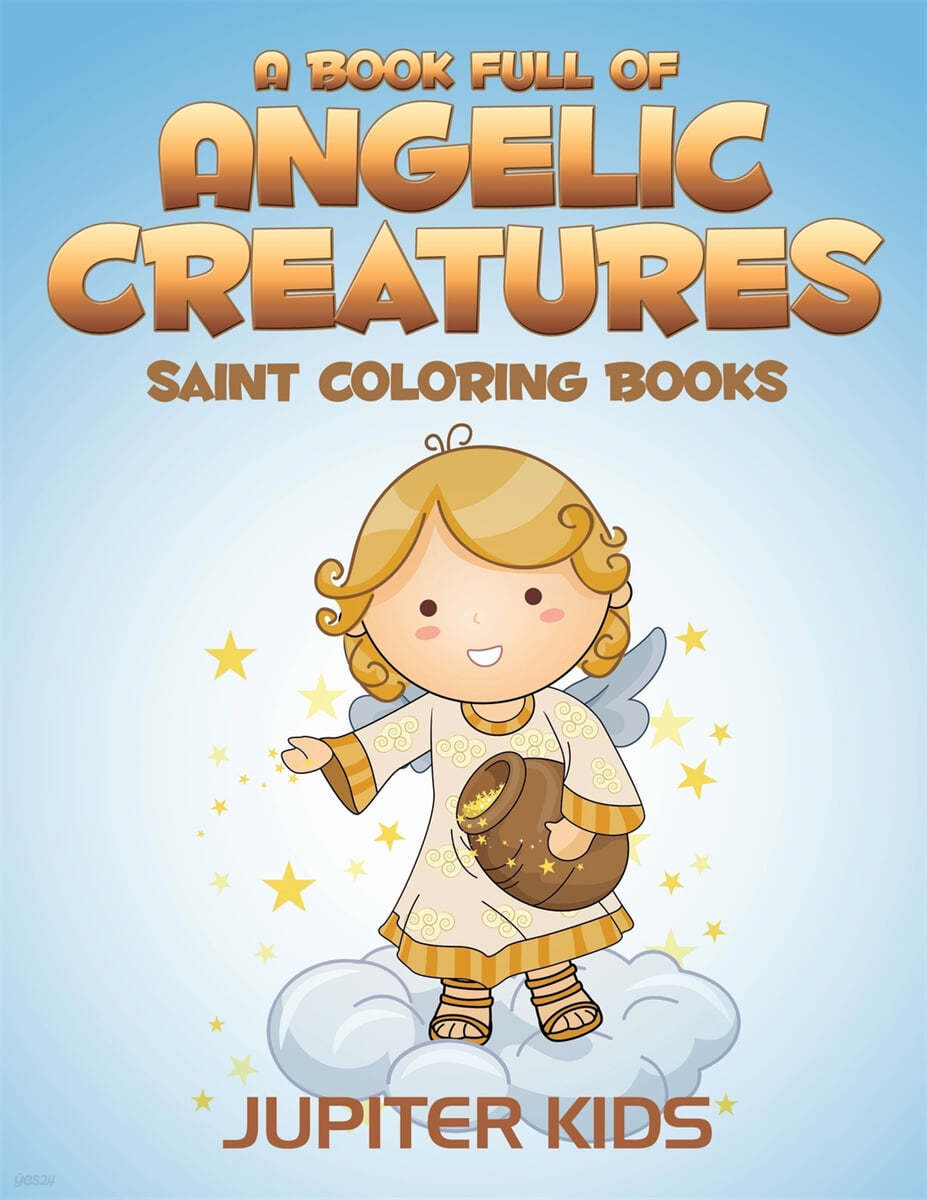 A Book Full Of Angelic Creatures: Saint Coloring Books - YES24