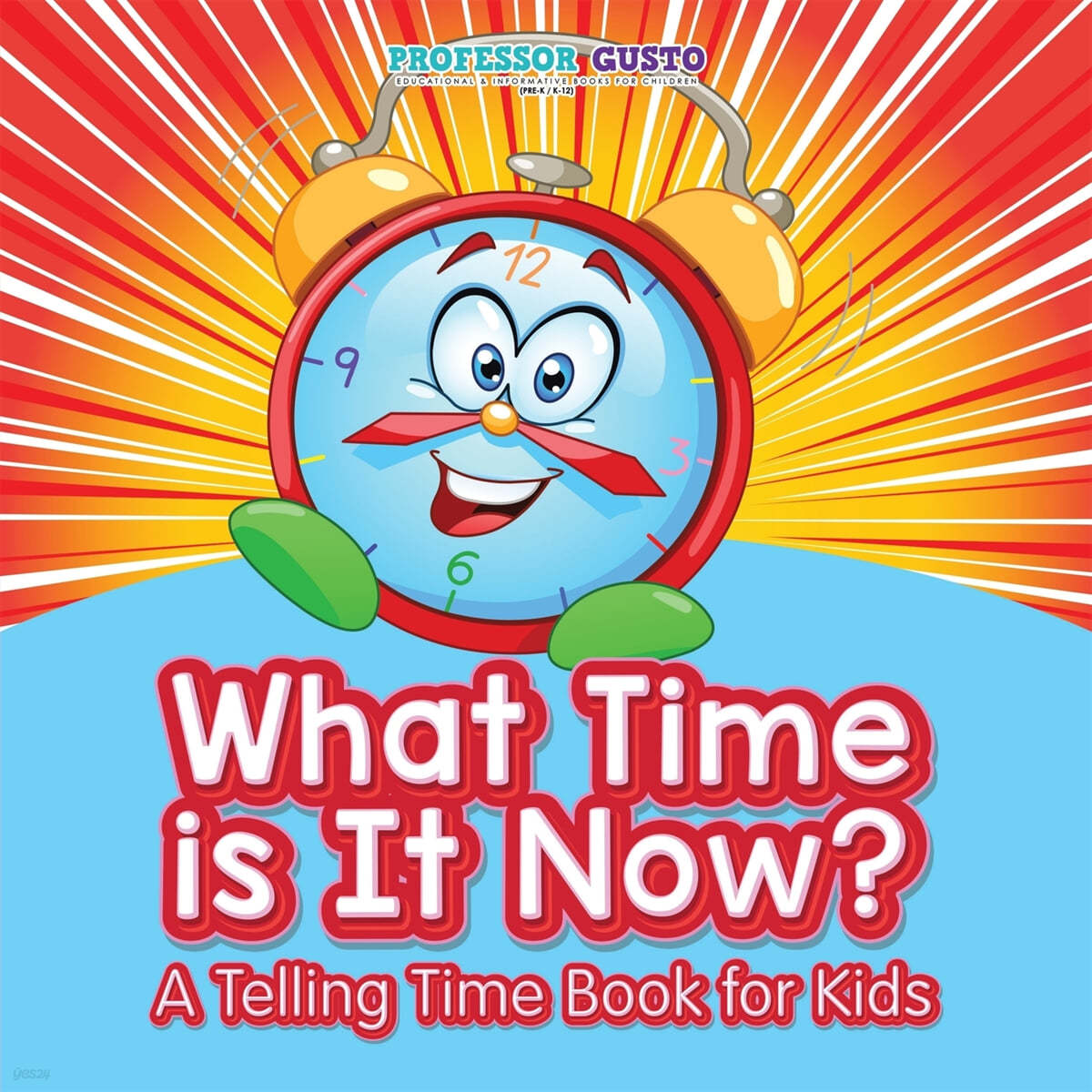 What Time Is It Now? - A Telling Time Book for Kids - 예스24