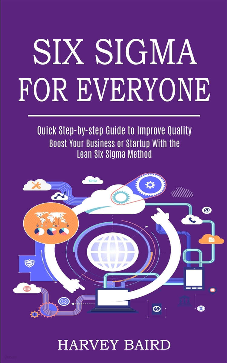 Six Sigma for Everyone: Quick Step-by-step Guide to Improve Quality ...