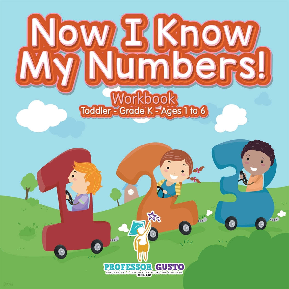 Now I Know My Numbers! Workbook Toddler-Grade K - Ages 1 to 6 - 예스24