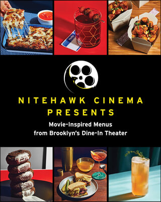Nitehawk Cinema Presents: Movie-Inspired Menus from Brooklyn's Dine-In ...