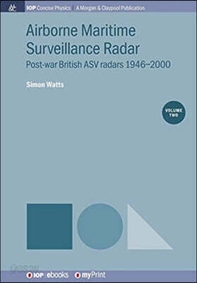 Airborne Maritime Surveillance Radar, Volume 2: Post-war British ASV ...