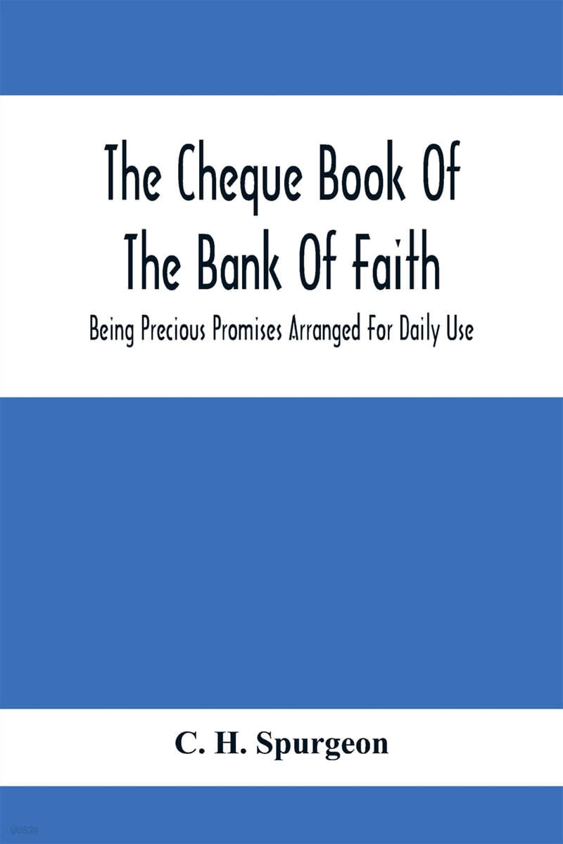 The Cheque Book Of The Bank Of Faith; Being Precious Promises Arranged ...